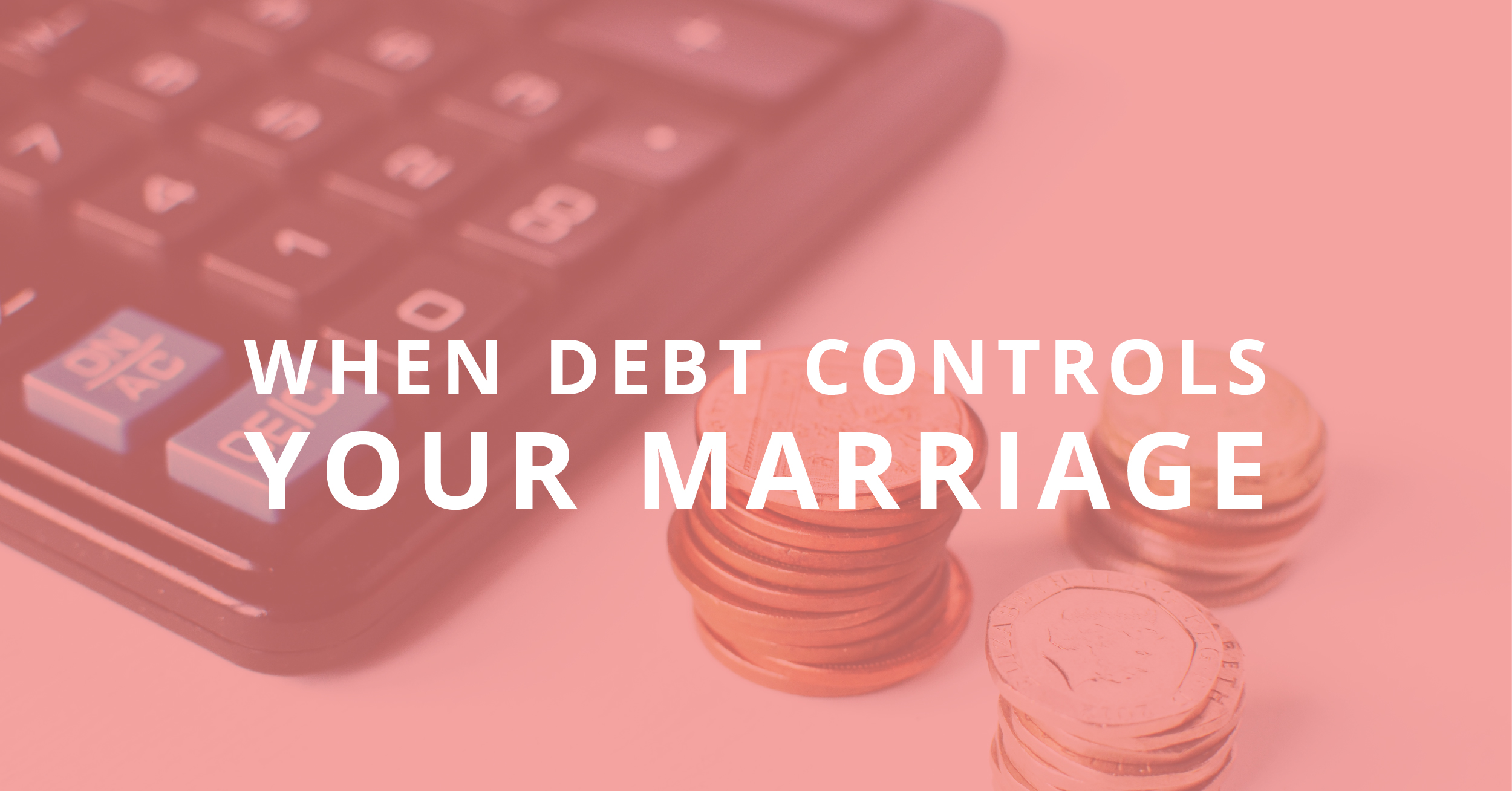 When Debt Controls Your Marriage - SYMBIS Assessment