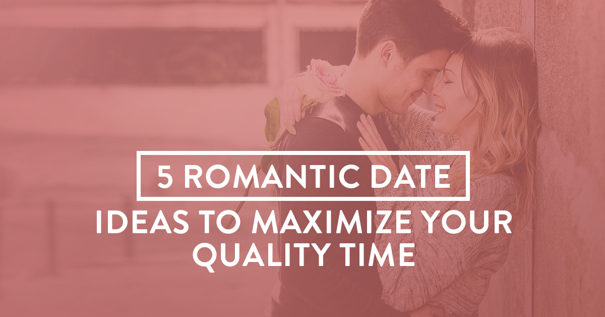 Romantic Dates to Maximize Quality Time - SYMBIS Assessment