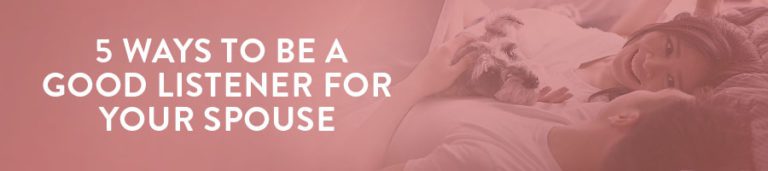 5 Ways to Be a Good Listener for Your Spouse - SYMBIS Assessment