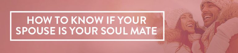 How to Know if Your Spouse is Your Soul Mate - SYMBIS Assessment