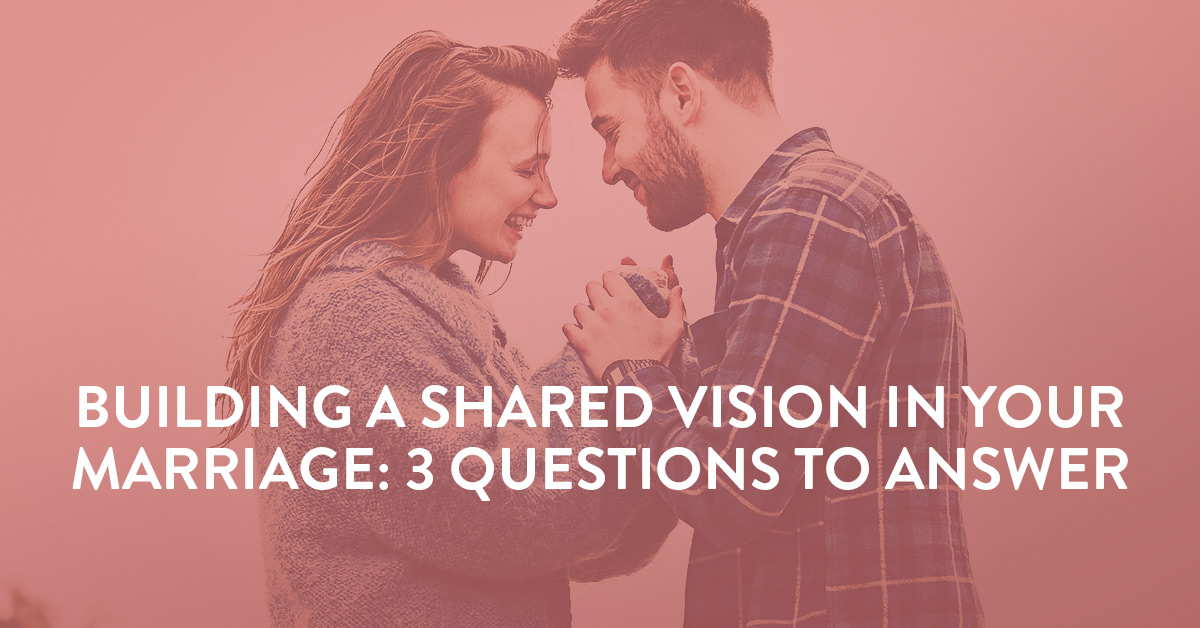 Building a Shared Vision in Your Marriage - SYMBIS Assessment