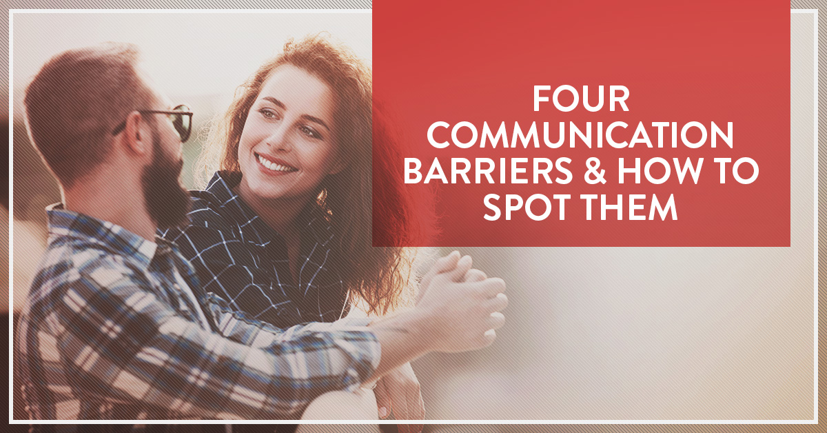 Four Communication Barriers and How to Spot Them - SYMBIS.com