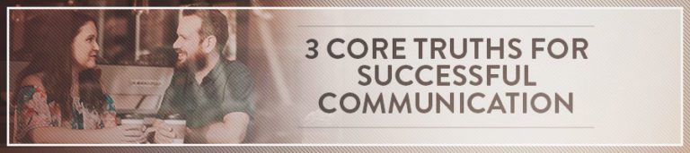3 Core Truths for Successful Communication - SYMBIS Assessment