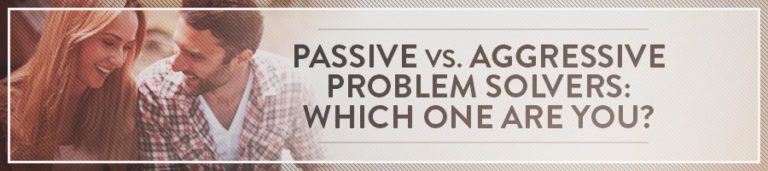 Passive vs. Aggressive Problem Solvers - SYMBIS Assessment