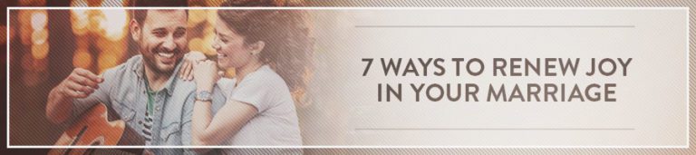 7 Ways to Renew Joy in Your Marriage - SYMBIS Assessment