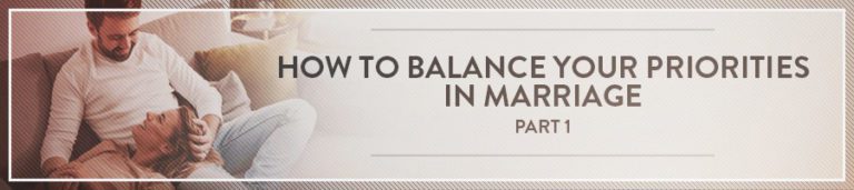 How to Balance Your Priorities in Marriage - Part 1 - SYMBIS Assessment