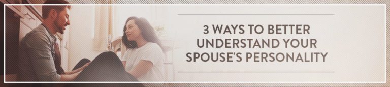 3 Ways to Better Understand Your Spouse's Personality - SYMBIS Assessment