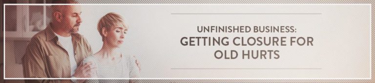 Unfinished Business: Getting Closure for Old Hurts - SYMBIS Assessment