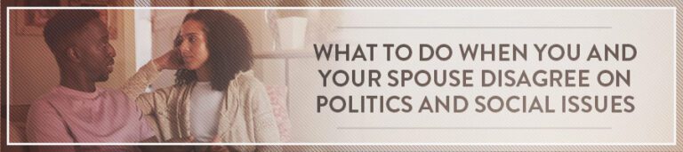 What to Do When You and Your Spouse Disagree on Politics and Social ...
